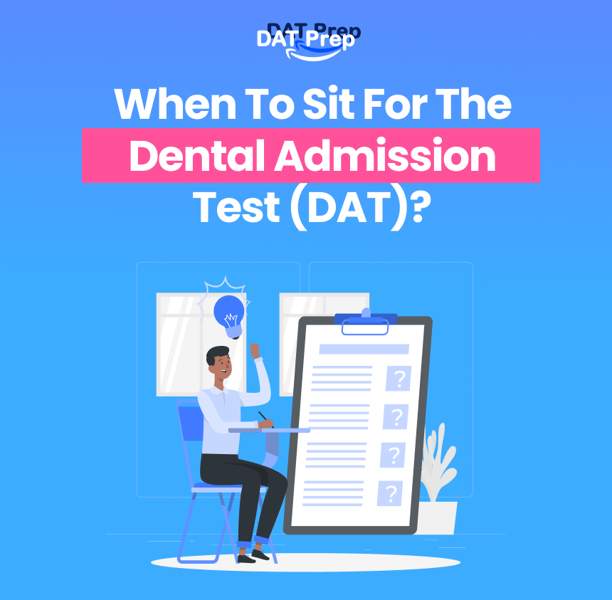 When To Sit For The Dental Admission Test (DAT)?